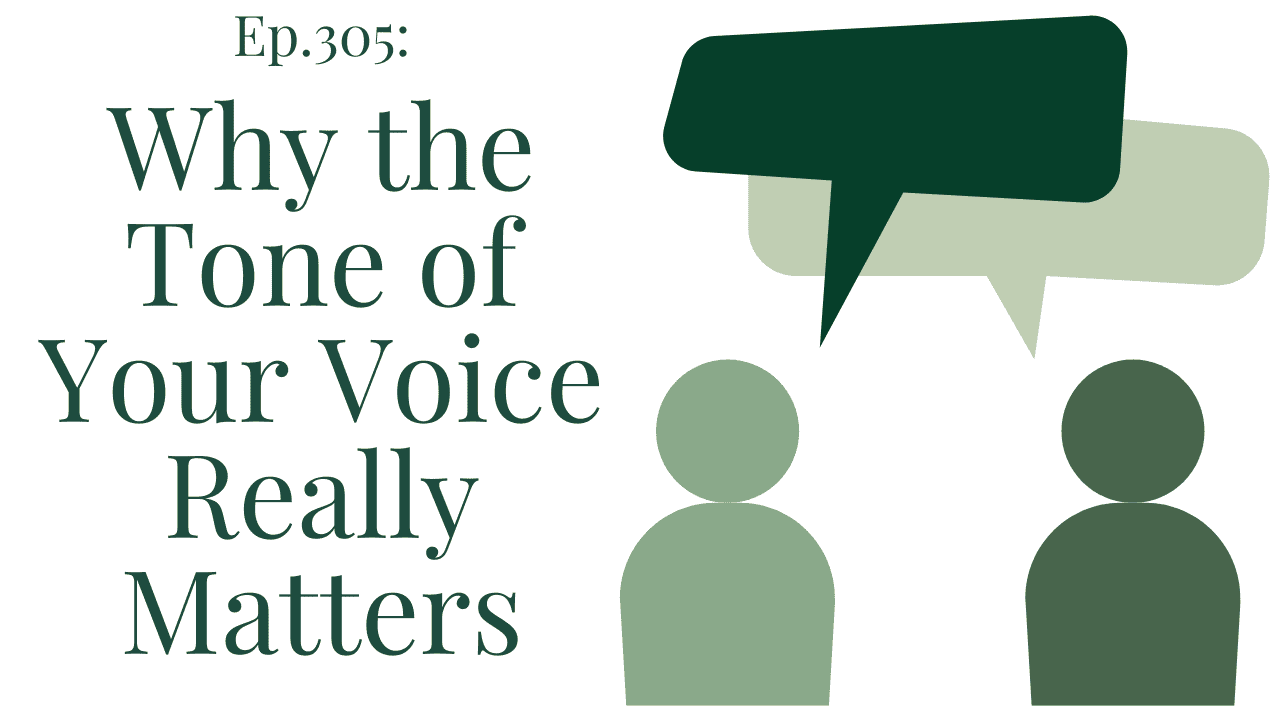 Ep. 305 Why the Tone of Your Voice Really Matters - Therapy ...