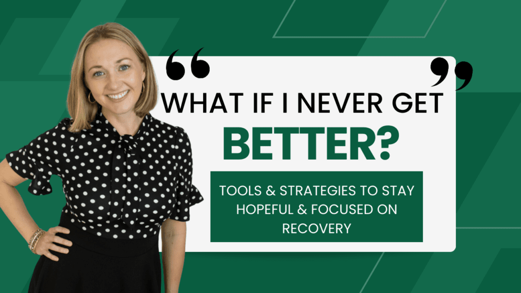 What if I never get better? – Tools & Strategies to Stay Hopeful ...