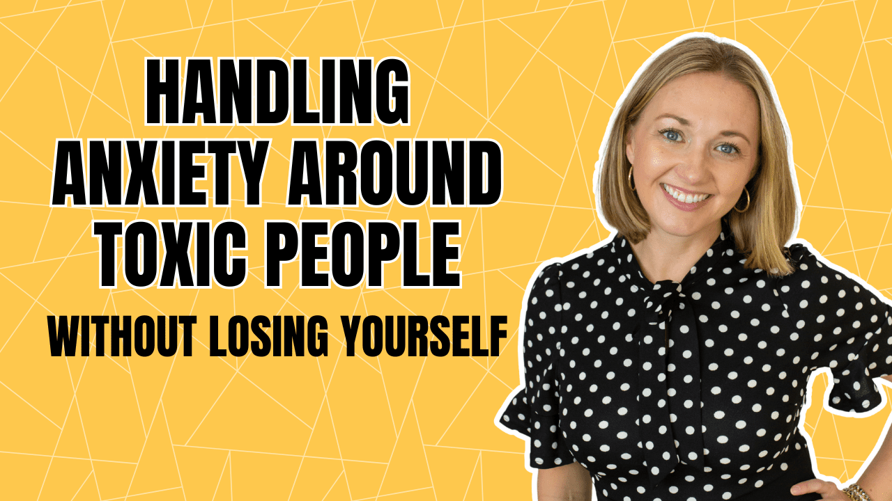 How to Handle Anxiety When You’re Around Toxic People | Ep. 458 ...